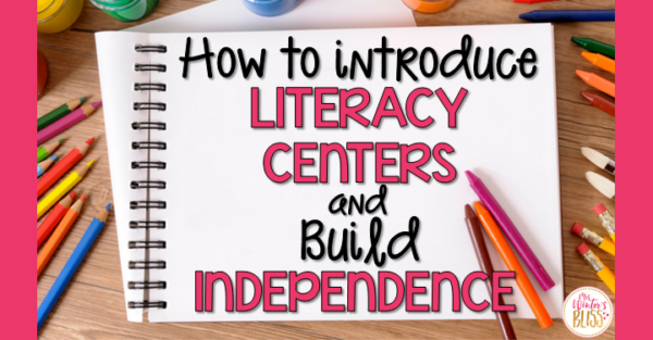 How To Introduce Literacy Centers and Build Independence - Lead in ...