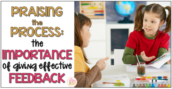 Process Praise : The Importance of Giving Students Effective Feedback ...