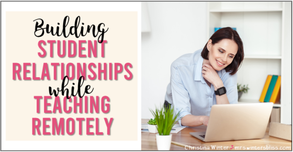 Building Student Relationships While Teaching Remotely - Lead in ...