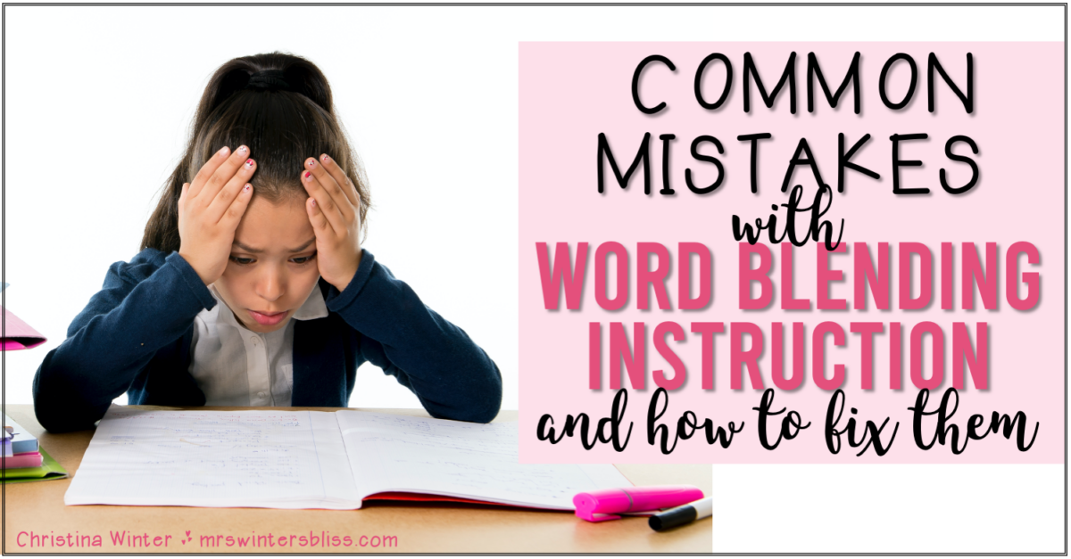4 Common Mistakes with Word Blending Instruction and How to Fix Them ...