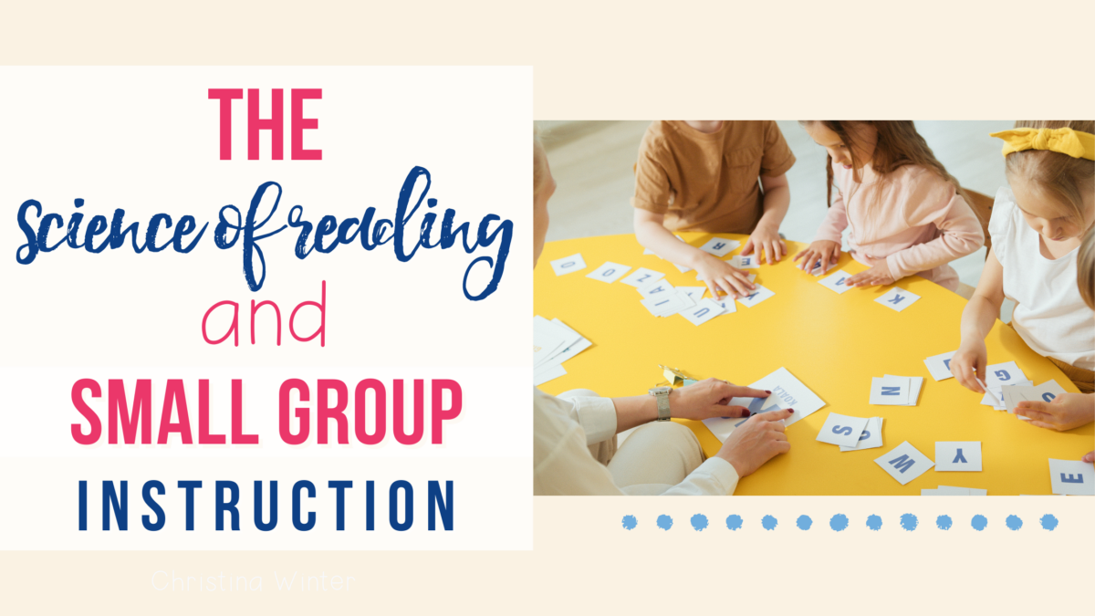 The Science of Reading and Small Group Instruction - Lead in Literacy ...