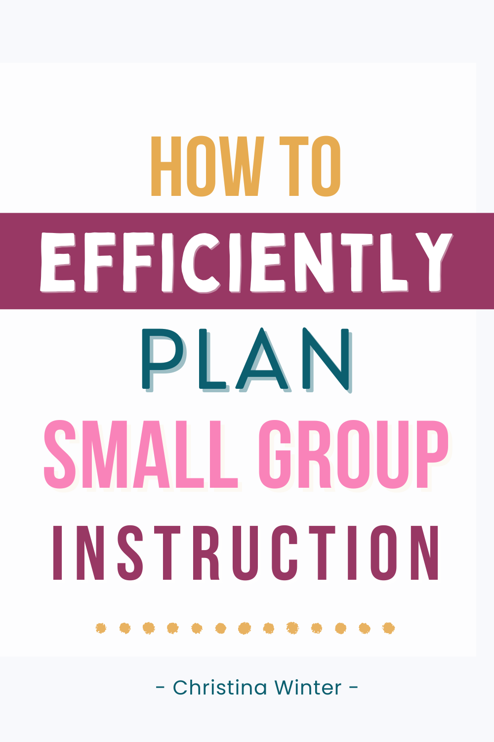 How to Efficiently Plan Small Group Instruction - Lead in Literacy ...